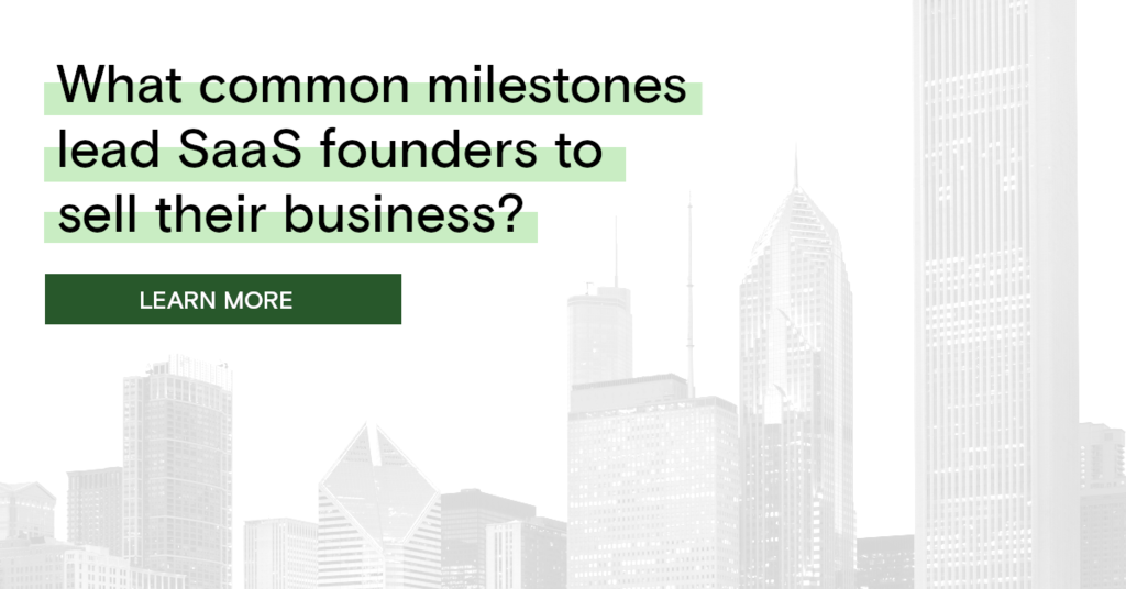 Common Milestones That Lead SaaS Founders to Pursue a Transaction