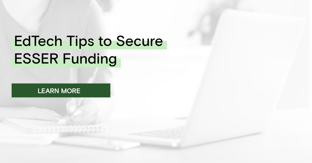 EdTech Tips to Secure & Continue Contracts as ESSER Funding Ends