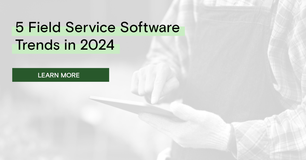 5 Field Service Software Trends to Watch in 2024