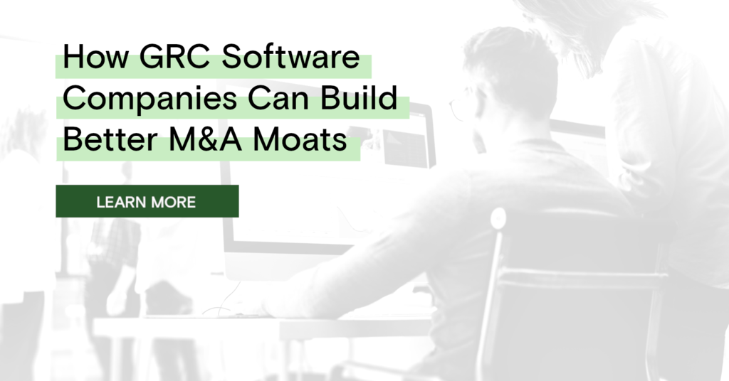 How GRC Software Companies Can Build Better Moats for M&A Opportunities