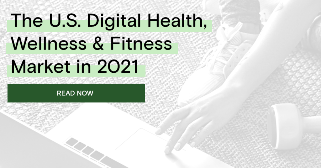 The U.S. Digital Health, Wellness & Fitness Market in 2021